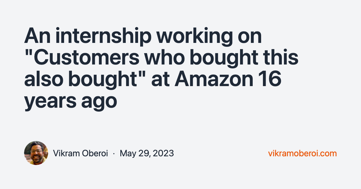 An internship working on "Customers who bought this also bought" at ...